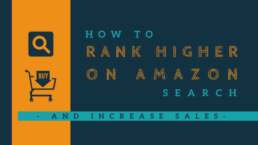 How to Rank Higher on Amazon Search (And Increase Sales)