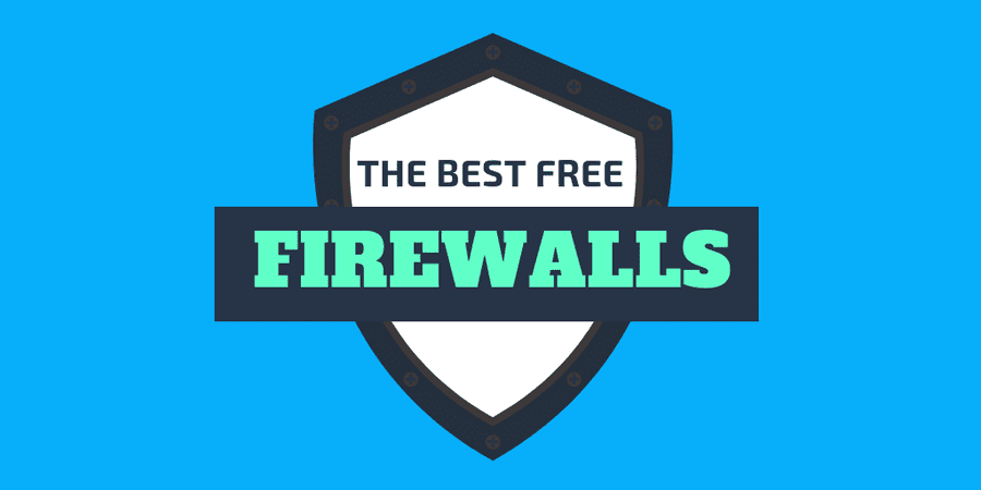 The Best Free Firewalls for Improved Security in 2019