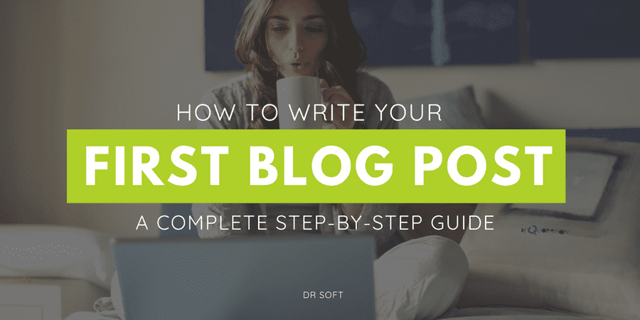 How to Write Your First Blog Post (A Complete Beginners Guide)